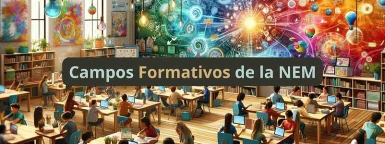 Descubre los 4 Campos Formativos de la NEM
